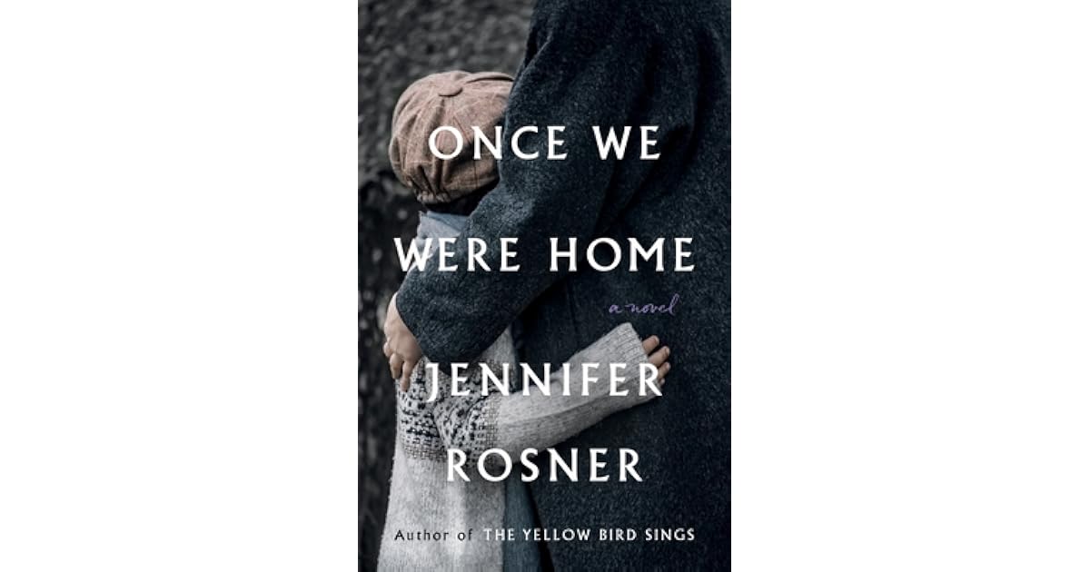 Once We Were Home by Jennifer Rosner