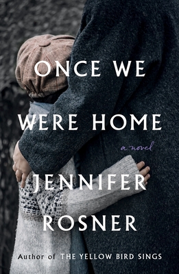 Once We Were Home by Jennifer Rosner