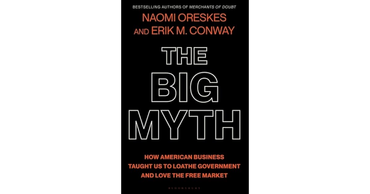 Book giveaway for The Big Myth: How American Business Taught Us to ...