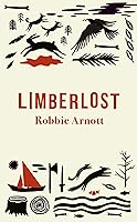 Limberlost by Robbie Arnott