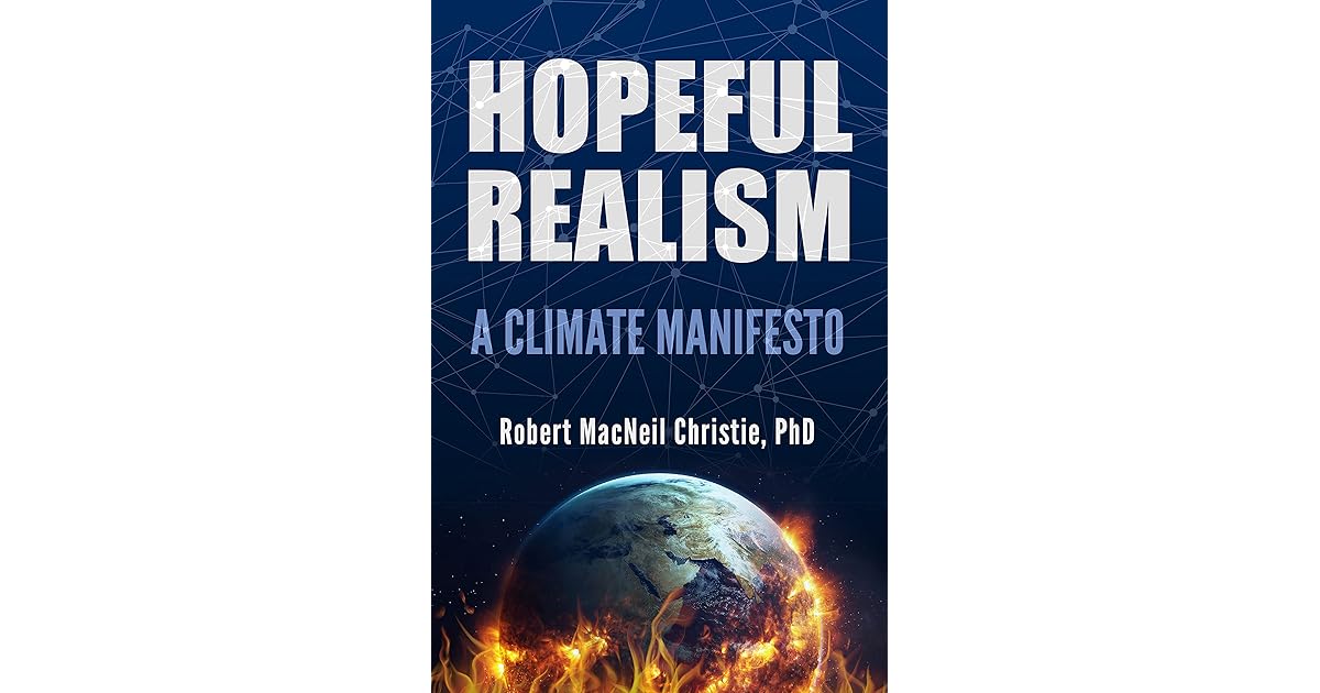 Book giveaway for Hopeful Realism: A Climate Manifesto by Robert ...