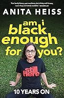 Am I Black Enough For You? by Anita Heiss