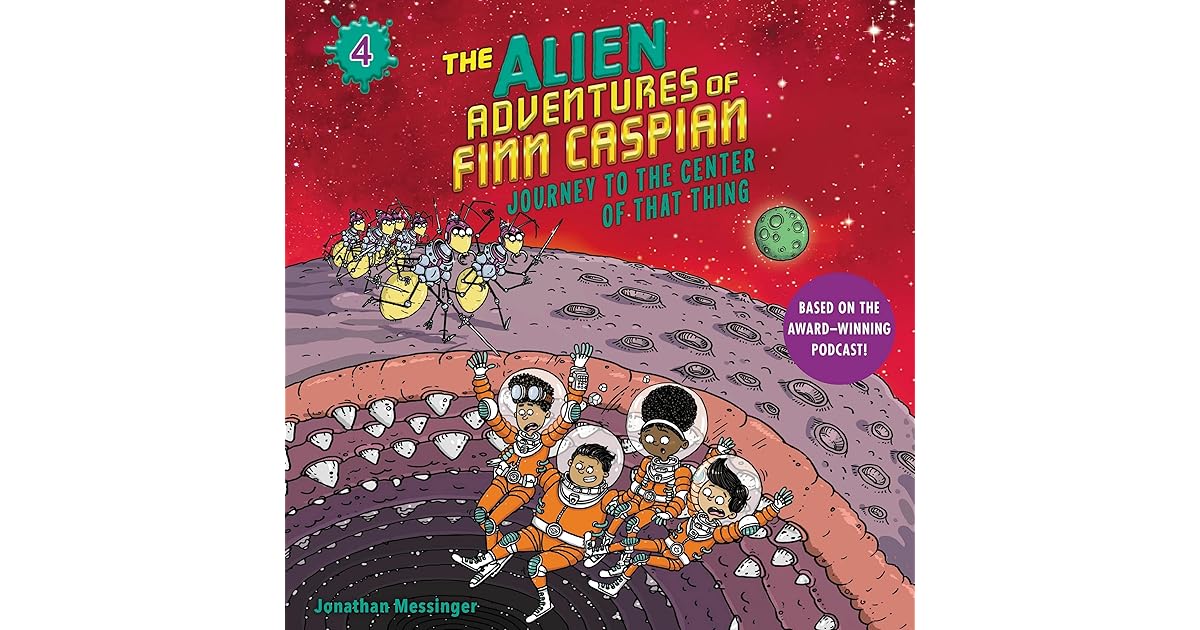 The Alien Adventures of Finn Caspian #4: Journey to the Center of That ...