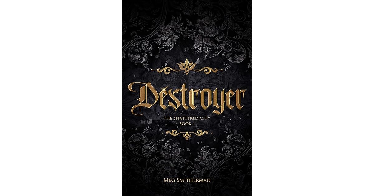 Destroyer by Meg Smitherman