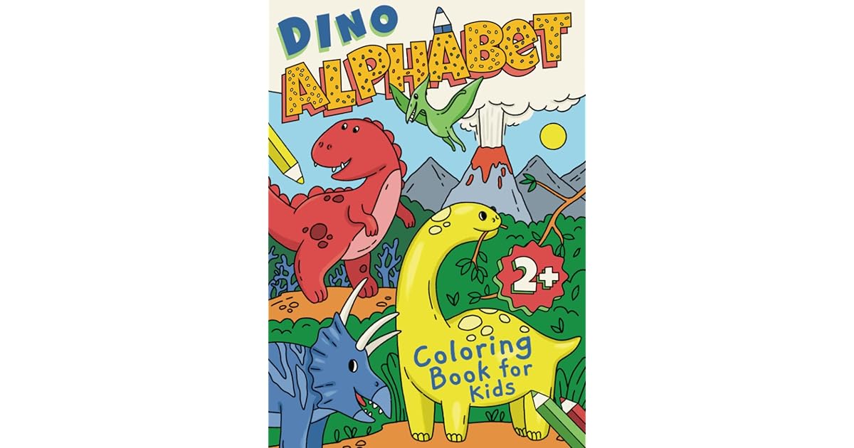 Dinosaur Alphabet Coloring Book for Kids—Explore Dinosaurs from A to Z ...