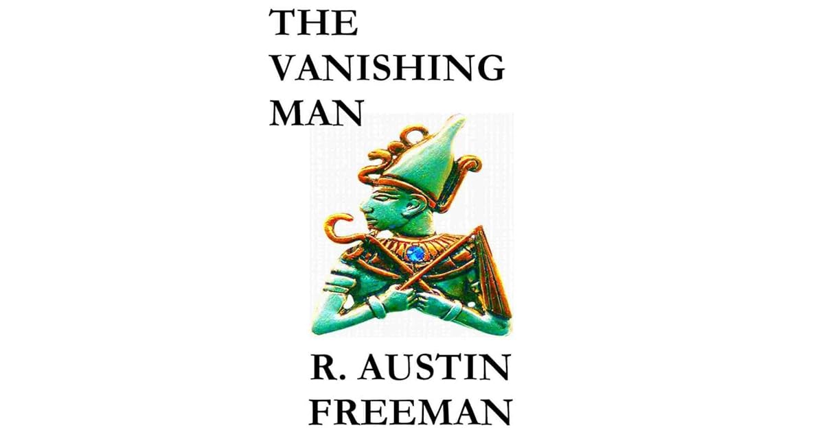 The Vanishing Man by R. Austin Freeman
