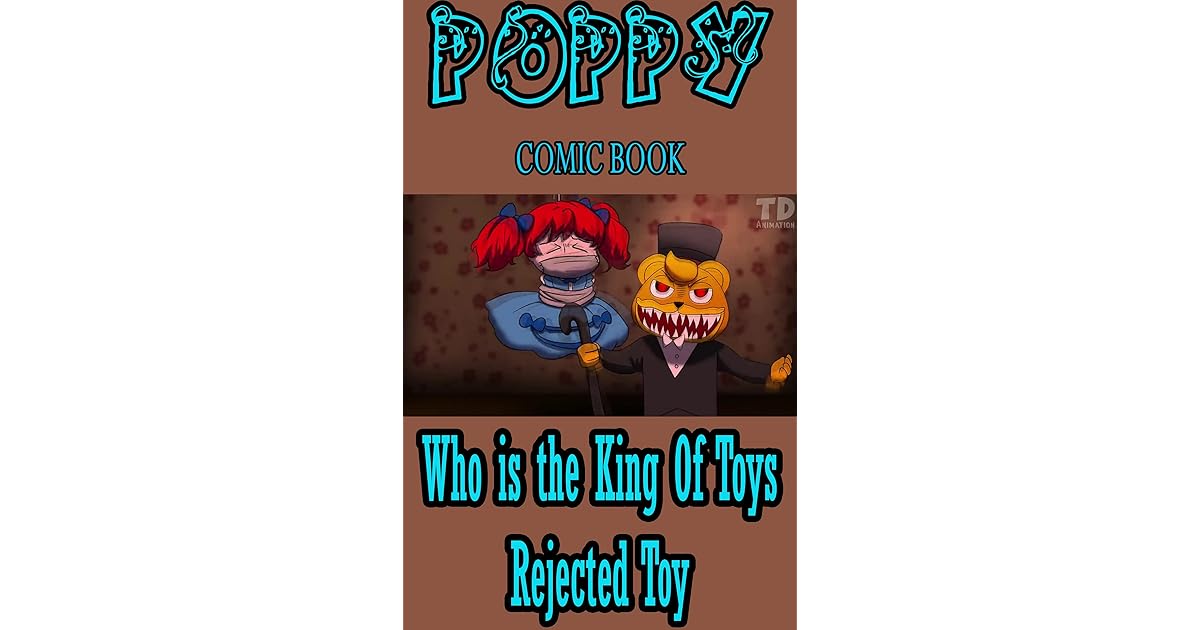 Poppy playtime game book: Who is the King Of Toys_ - Rejected Toy by ...