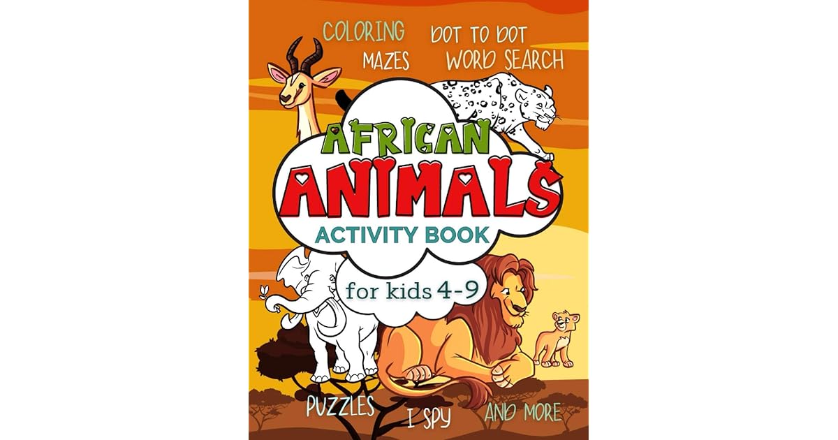 African Animals Activity Book for Kids 4-9: Workbook Full of Coloring ...