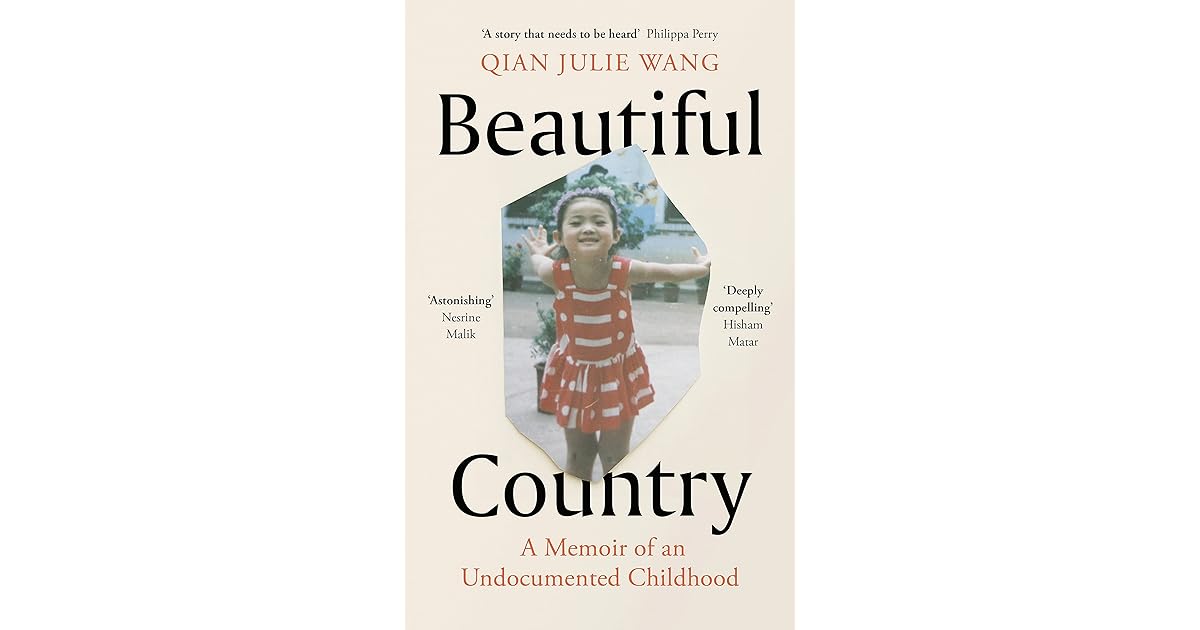 Beautiful Country: A Memoir by Qian Julie Wang