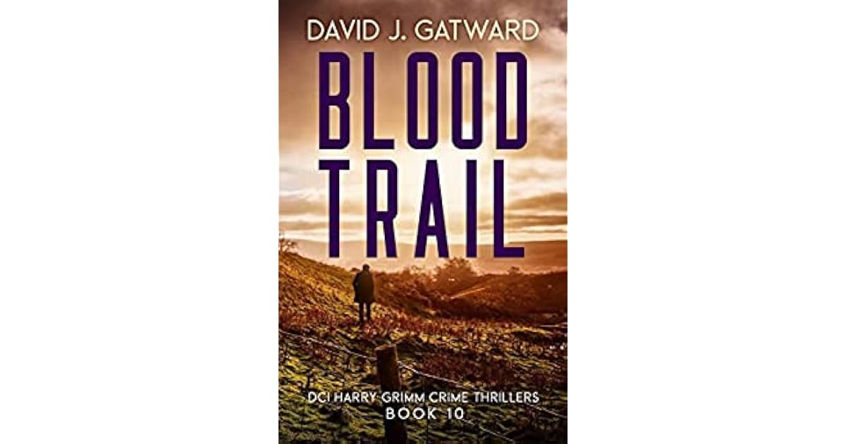 Blood Trail (DCI Harry Grimm #10) by David J. Gatward