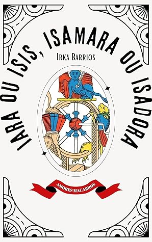 Iara ou Ísis, Isamara ou Isadora by Irka Barrios