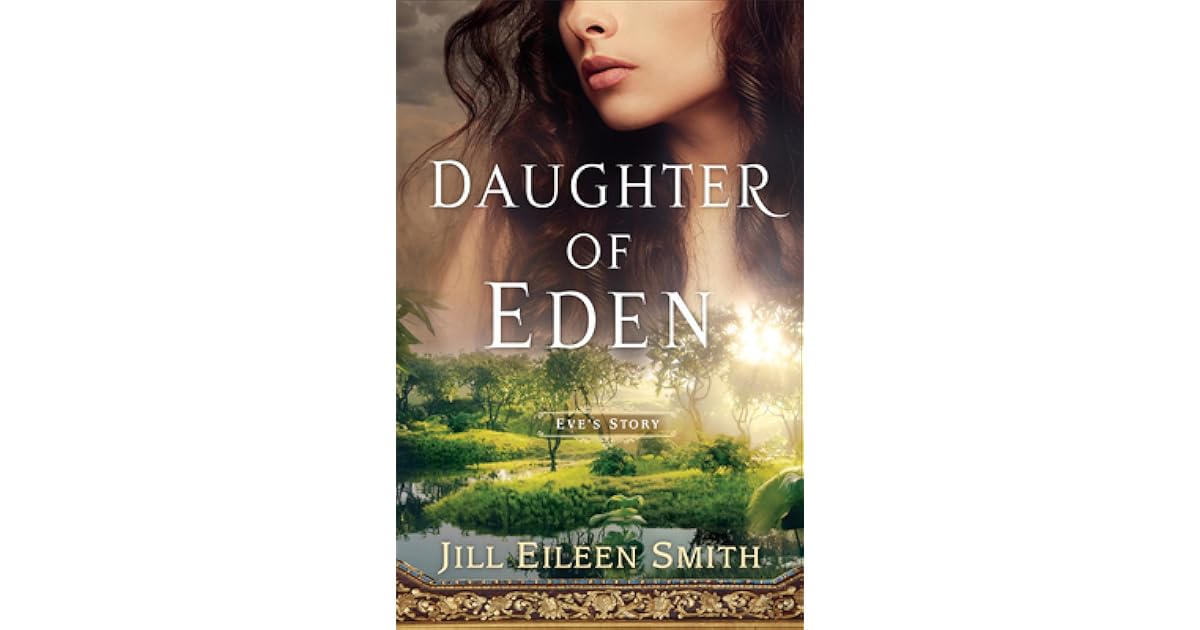 Daughter of Eden: Eve's Story by Jill Eileen Smith