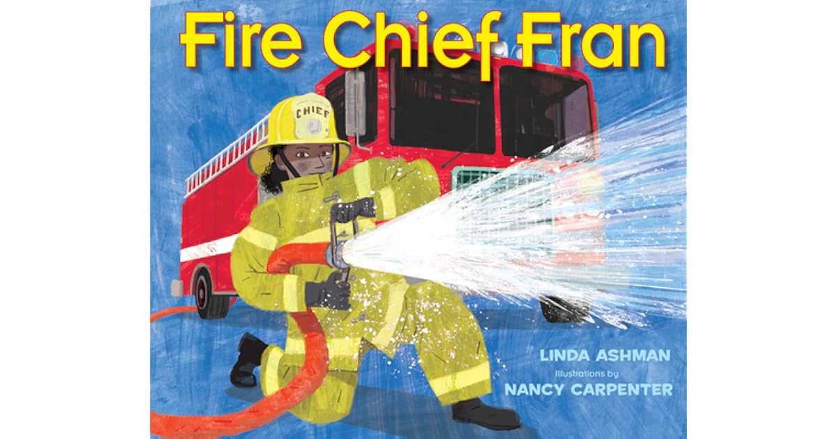 Fire Chief Fran by Linda Ashman