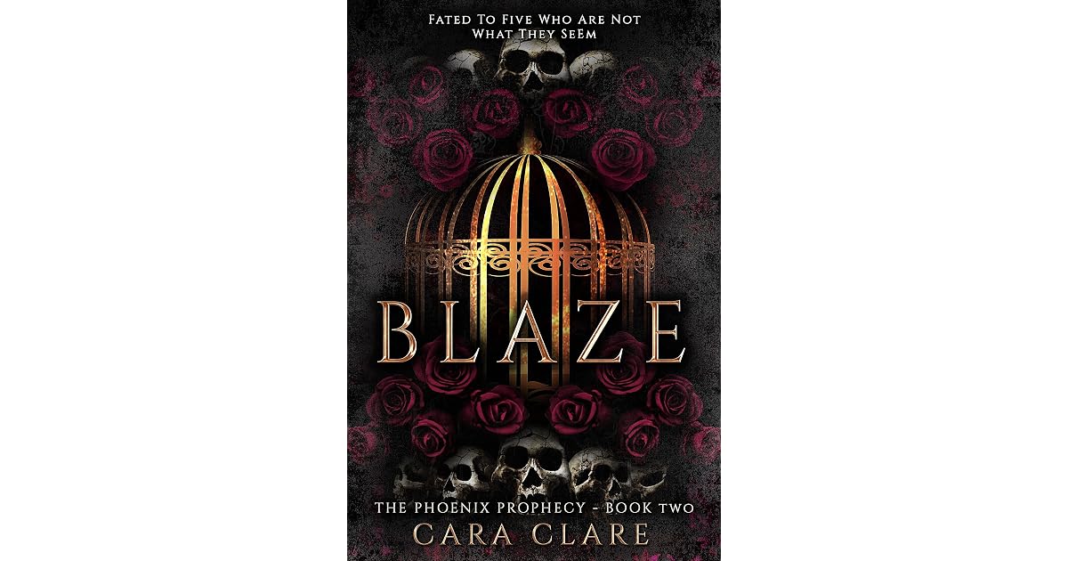 Blaze (The Phoenix Prophecy, #2) by Cara Clare