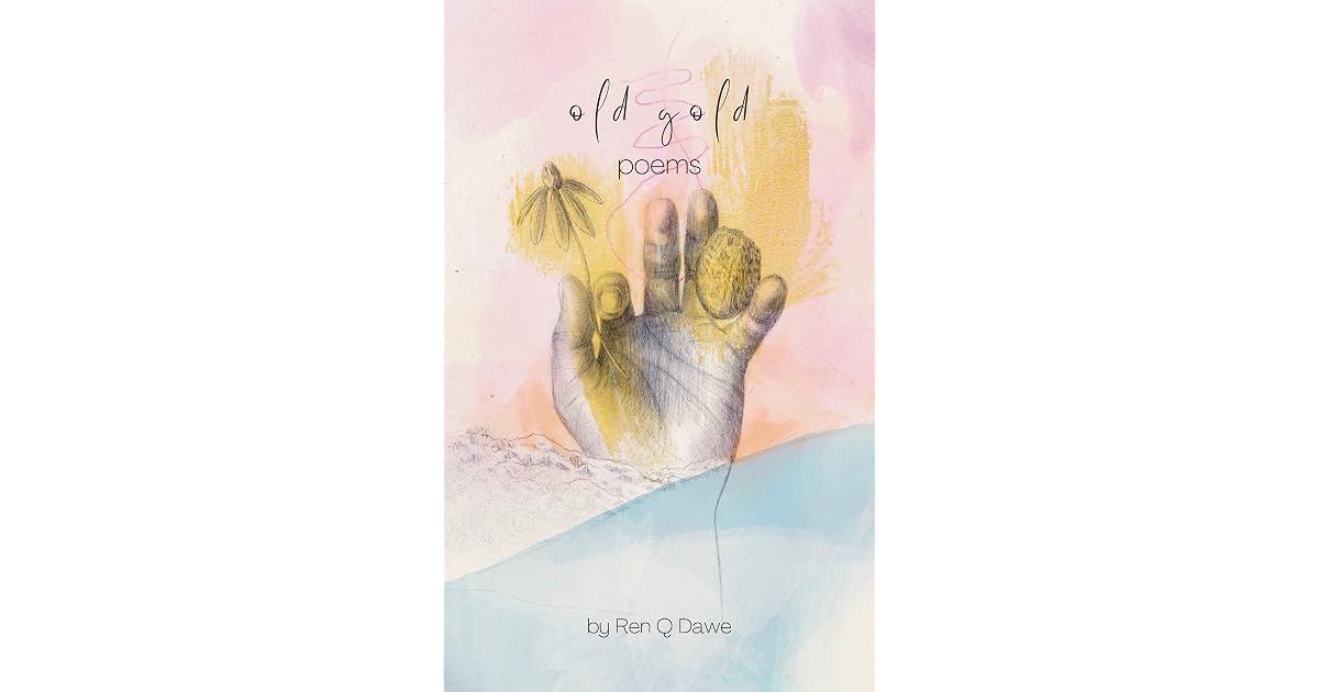 Old Gold: Poems by Ren Dawe