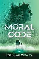 Moral Code by Lois Melbourne