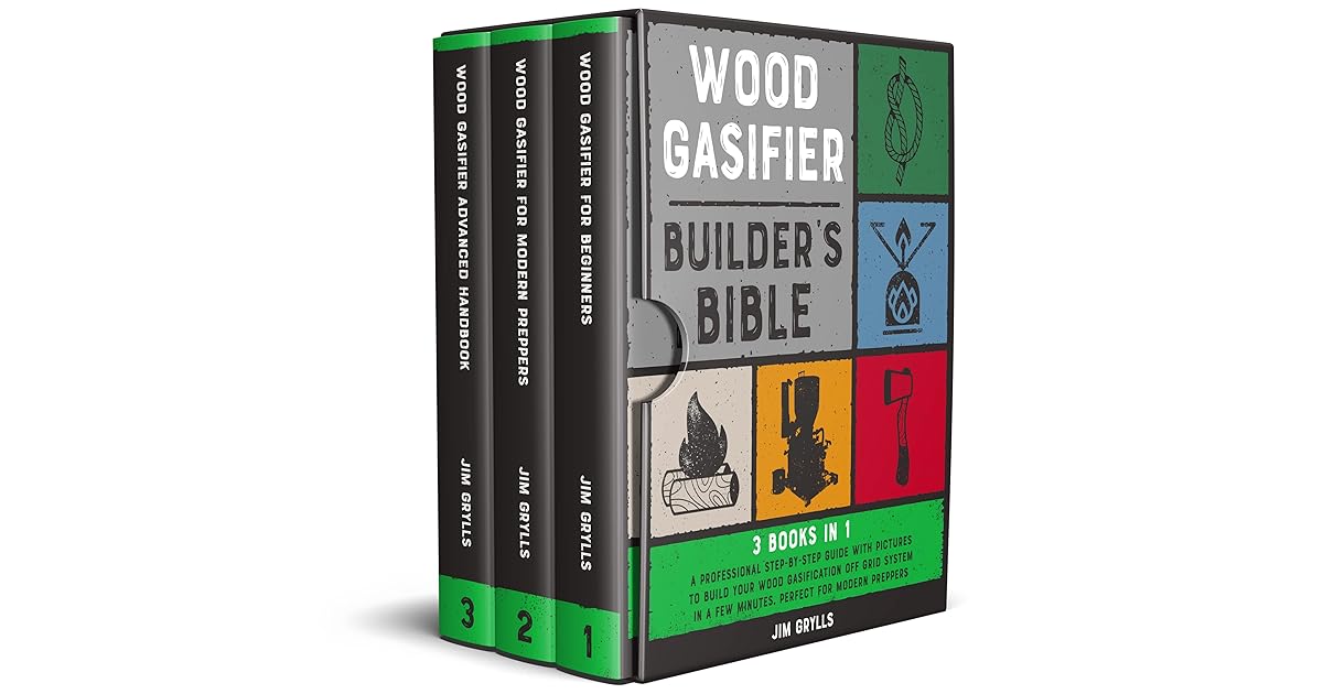 Wood Gasifier Builder's Bible [3 Books in 1]: A Professional Step-by-Step Guide with Pictures to ...