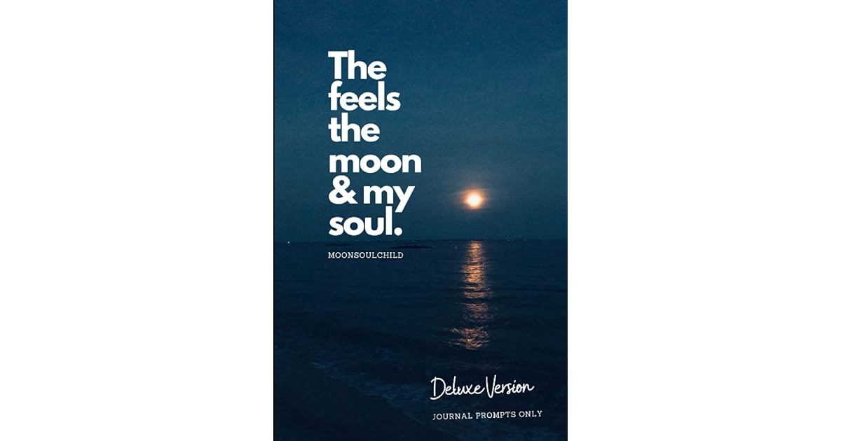 The Feels The Moon & My Soul: Deluxe Prompt Version by Sara Sheehan