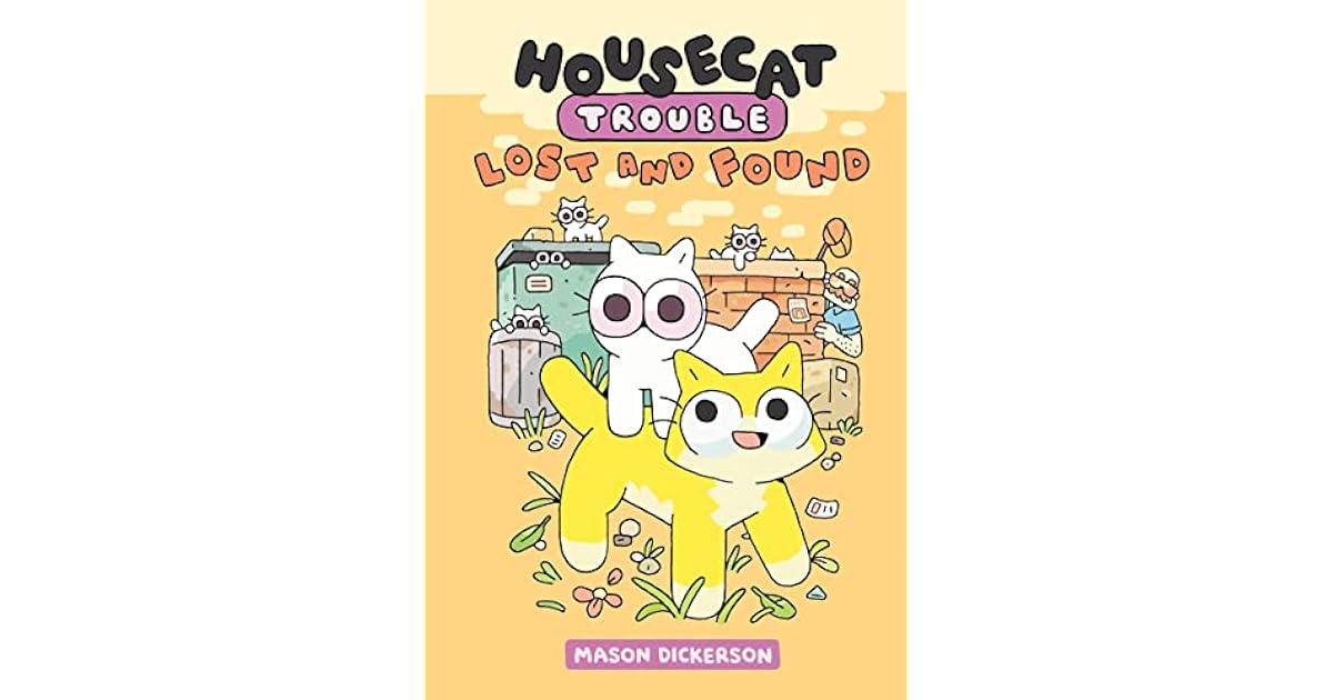 Housecat Trouble: Lost and Found by Mason Dickerson