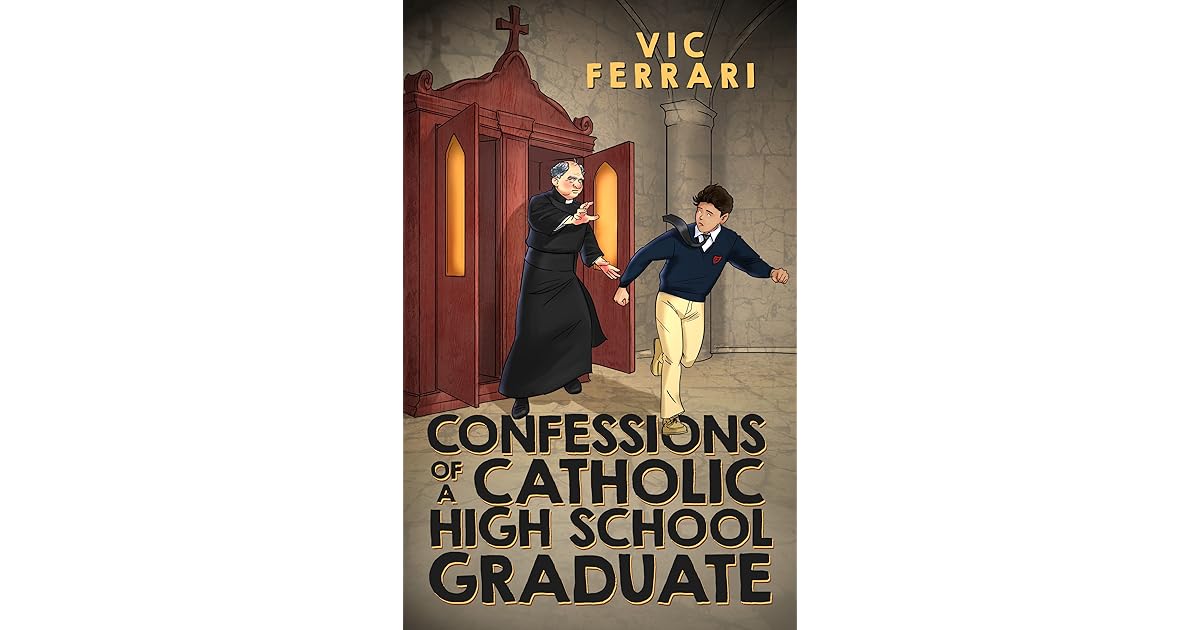 Book giveaway for Confessions of a Catholic High School Graduate by Vic ...
