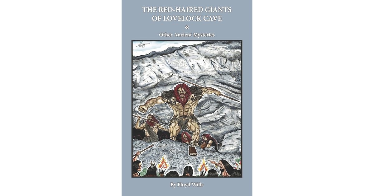The Red-Haired Giants of Lovelock Cave Other Ancient Mysteries by Floyd ...