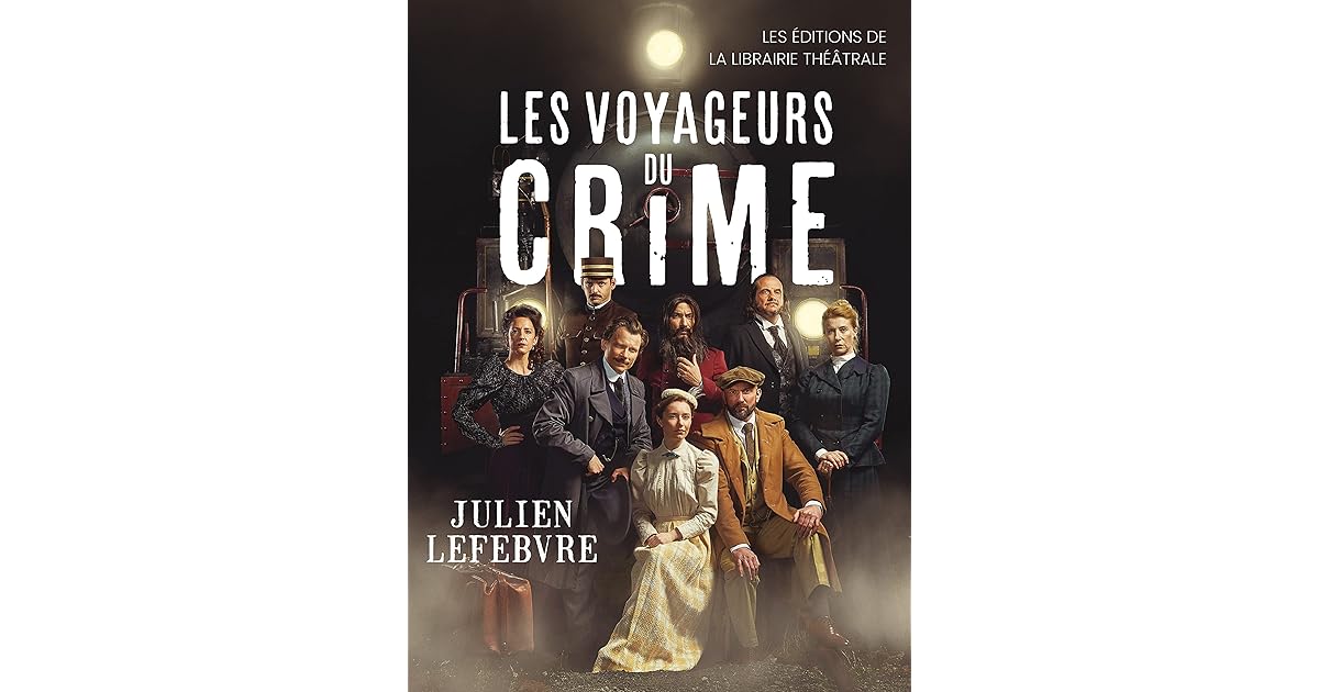 Les Voyageurs du crime by Julien Lefebvre