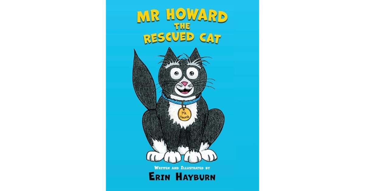 Book giveaway for Mr. Howard the Rescued Cat by Erin Hayburn Jul 22-Aug ...