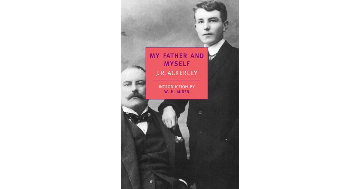 My Father and Myself by J.R. Ackerley