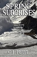 Spring Surprises: Book Six of the Joe Beck Series by C.J. Petit