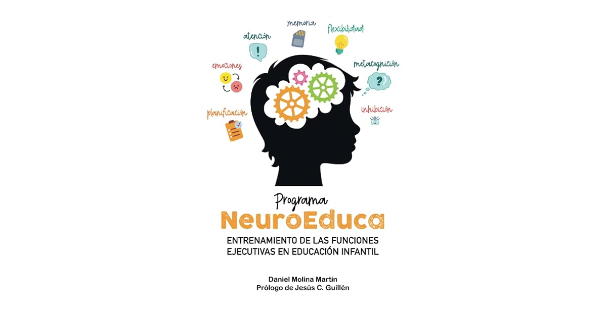 Programa NeuroEduca: Entrenamiento de las Funciones Ejecutivas en Educación Infantil by Daniel ...