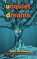 Unquiet Dreams (Connor Grey, #2) by Mark Del Franco