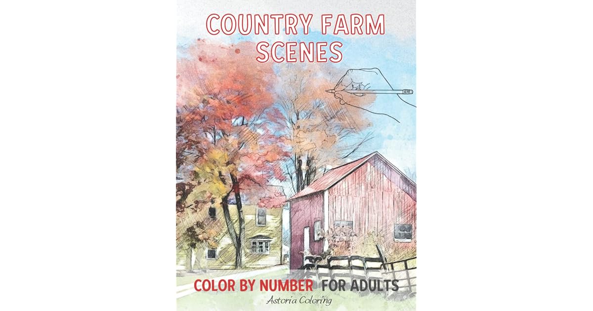 Country Farm Scenes Color by Number Coloring Book for Adults: Amazing ...