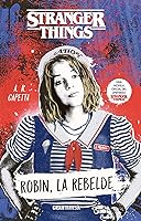 Rebel Robin (Stranger Things, #4) by A.R. Capetta