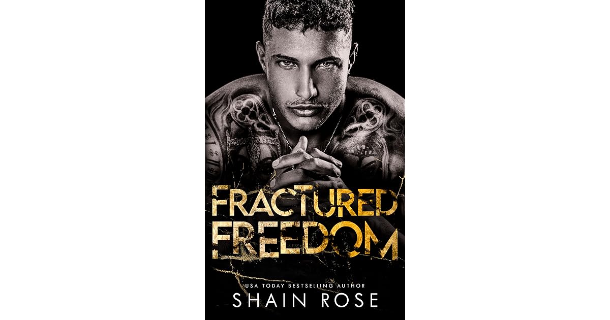 Fractured Freedom by Shain Rose