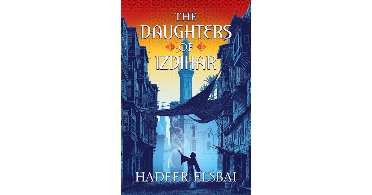 The Daughters of Izdihar by Hadeer Elsbai