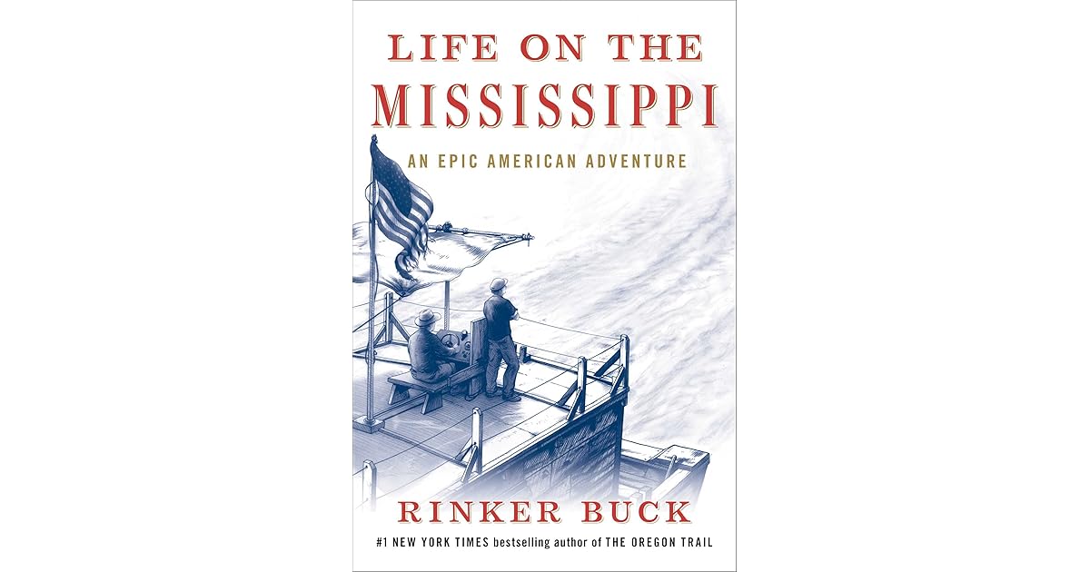 Life on the Mississippi: An Epic American Adventure by Rinker Buck