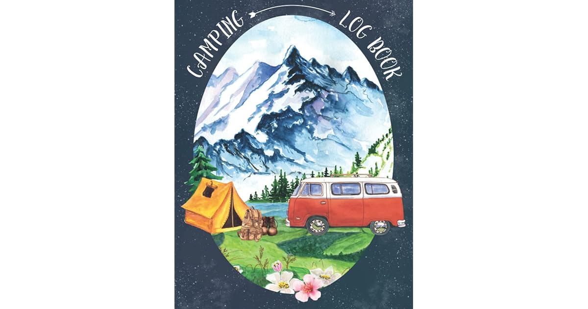 Camping Log Book: Camping Journal & RV Travel Logbook - Your Journey ...