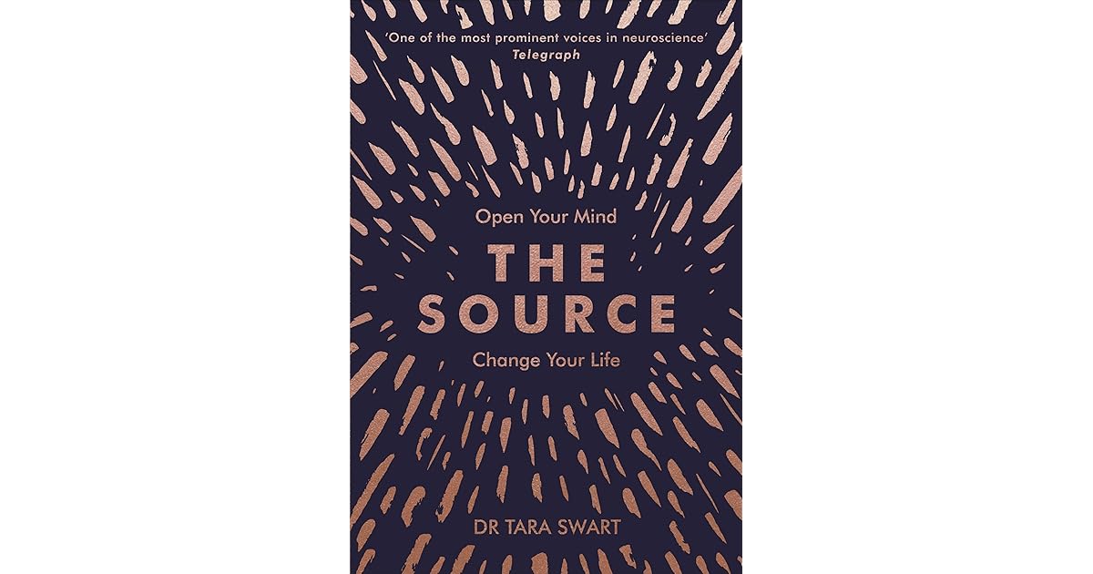 The Source: Open Your Mind, Change Your Life by Tara Swart