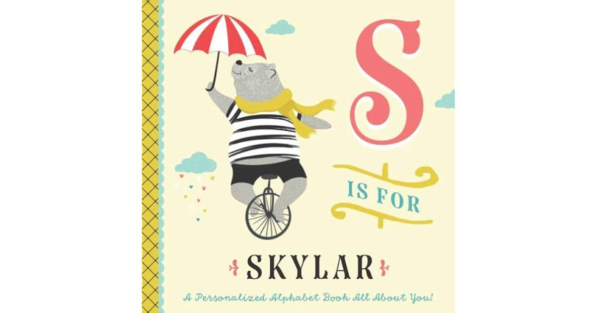S is for Skylar: A Personalized Alphabet Book All About You! by Li’l ...
