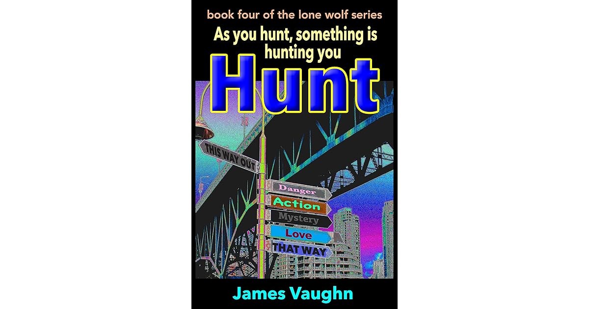 Hunt (Lone Wolf Book 4) by James Vaughn