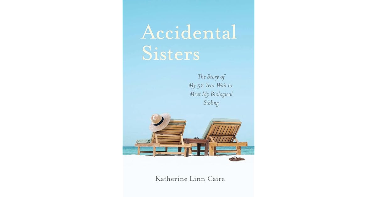 Book giveaway for Accidental Sisters: The Story of My 52-Year Wait to Meet My Biological Sibling ...