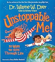 Unstoppable Me! by Wayne W. Dyer