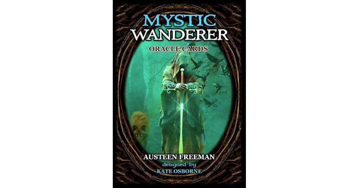 Mystic Wanderer Oracle Cards: 48 full colour cards and 110pp guidebook by Austeen Freeman