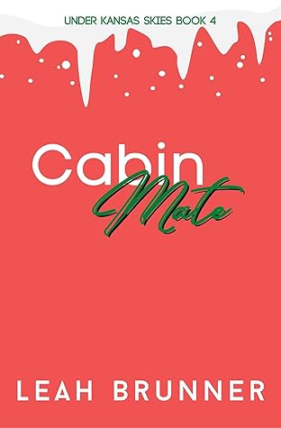 Cabin Mate (Under Kansas Skies #4) by Leah Brunner