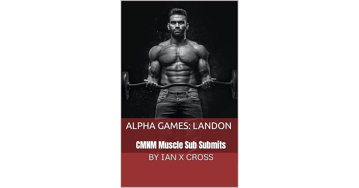 Alpha Games: Landon: CMNM Muscle Sub Submits by Ian X Cross