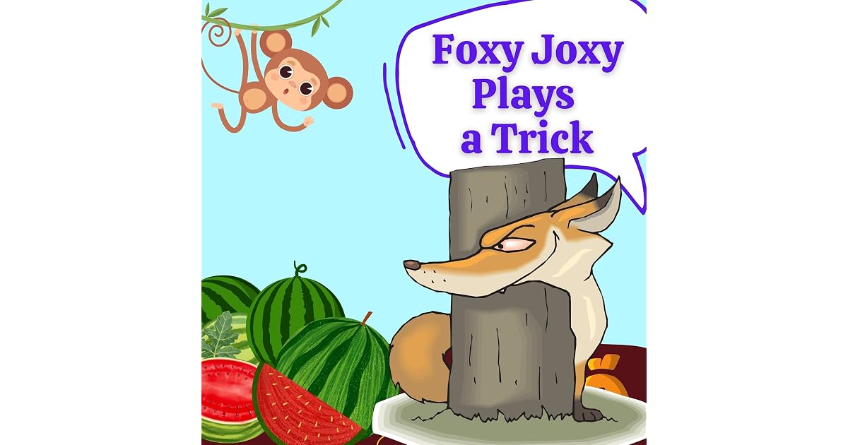 Foxy Joxy Plays a Trick: An Animal Book About Foxy Joxy A Sly Fox Who ...