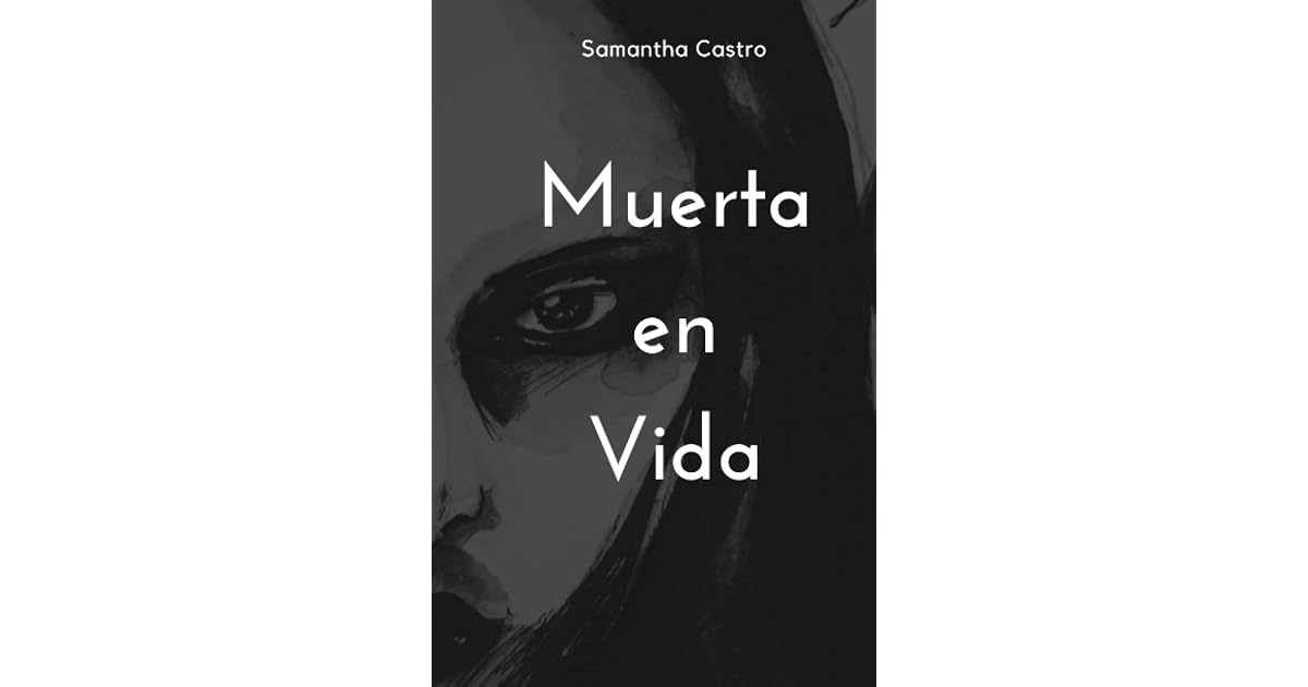 MUERTA EN VIDA by Samantha Castro