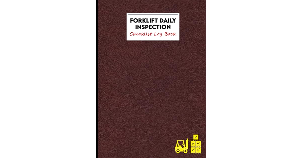 Forklift Daily Inspection Checklist Log Book: Forklift Operator ...