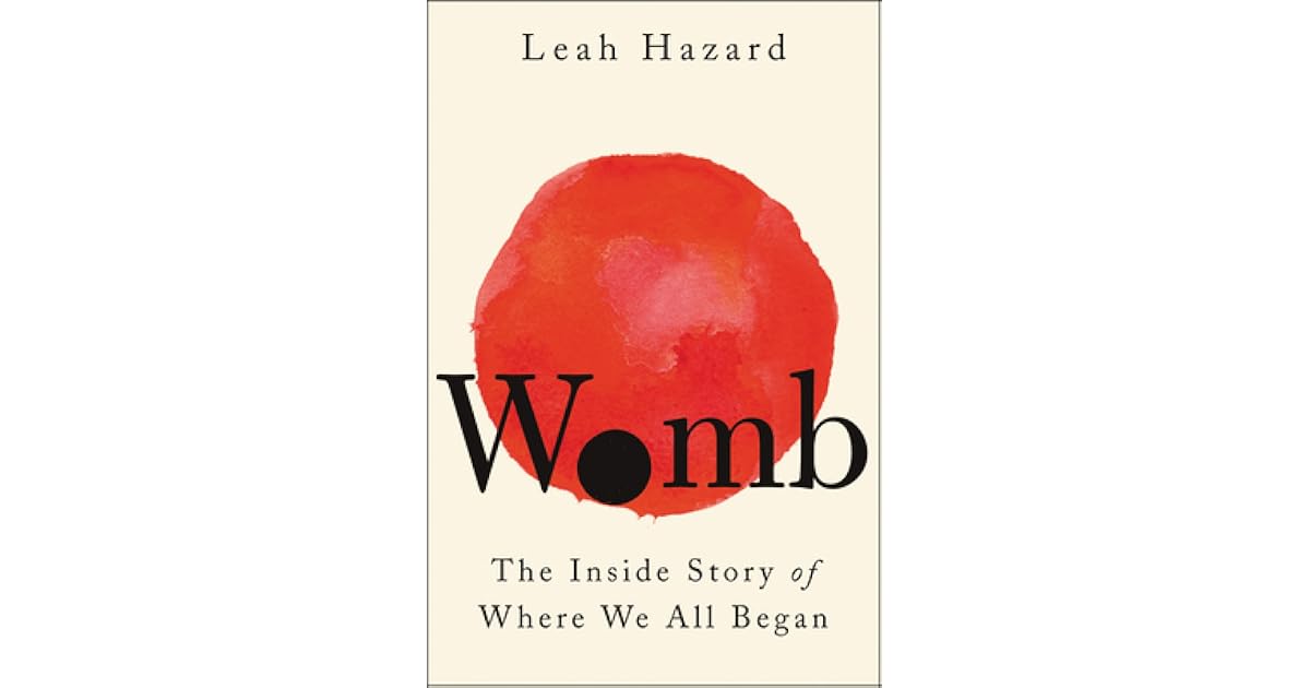 Book giveaway for Womb: The Inside Story of Where We All Began by Leah ...