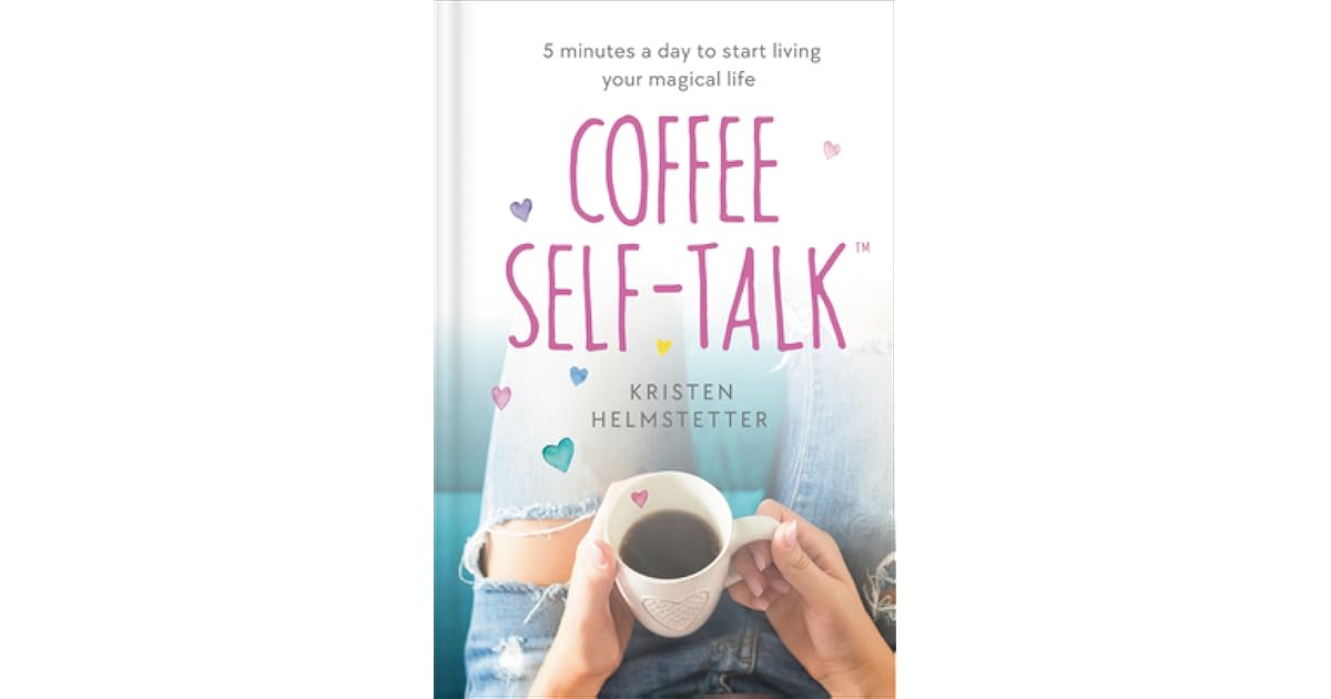 Book giveaway for Coffee Self-Talk: 5 Minutes a Day to Start Living ...